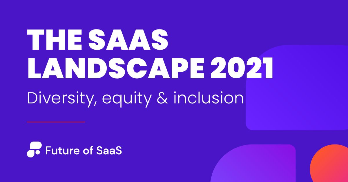 The SaaS Landscape Report 2021