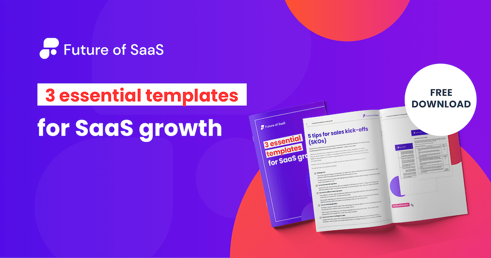 3 essential templates for SaaS growth