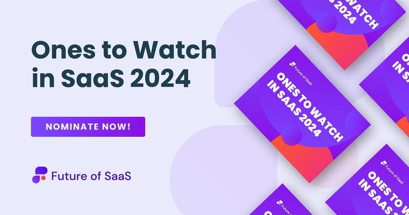 Ones to Watch in SaaS 2024