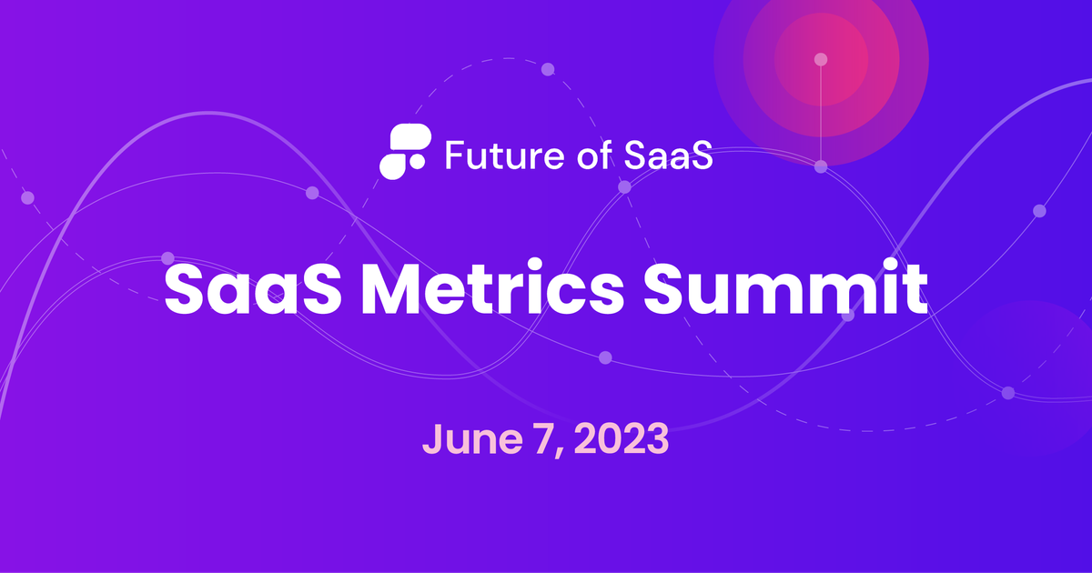 SaaS Metrics Summit | Virtual